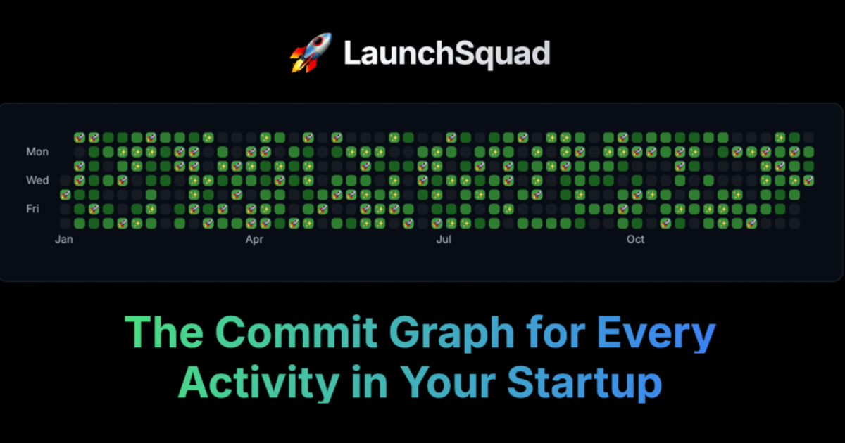 LaunchSquad - Commit Graph for Your Startup: Chart Daily Work, See the Journey – LaunchSquad